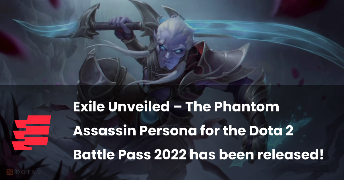 Exile Unveiled – The Phantom Assassin Persona for the Dota 2 Battle ...