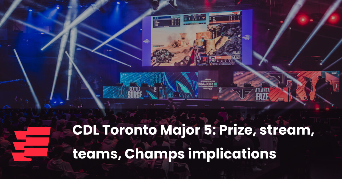 CDL Toronto Major 5: Prize, stream, teams, Champs implications | esports.gg