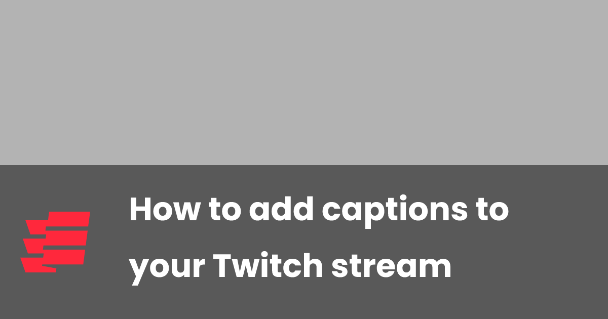 How to add captions to your Twitch stream | esports.gg