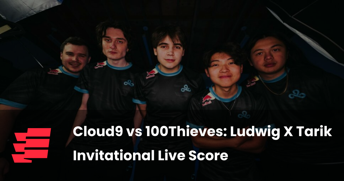 Cloud9 vs 100Thieves: Ludwig X Tarik Invitational Live Score | esports.gg