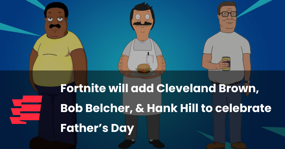 Fortnite will add Cleveland Brown, Bob Belcher, & Hank Hill to ...
